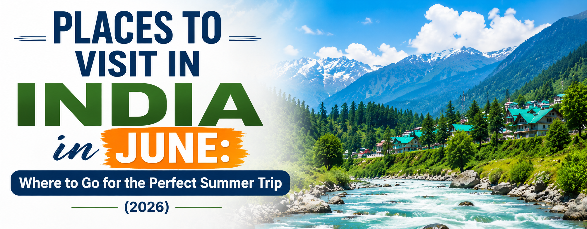Places to Visit in India in June: Where to Go for the Perfect Trip (2026)